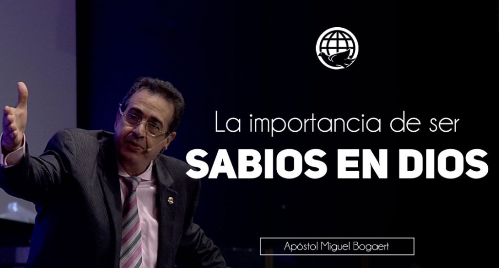 La importancia de ser sabios en Dios - Iglesia Monte de Dios